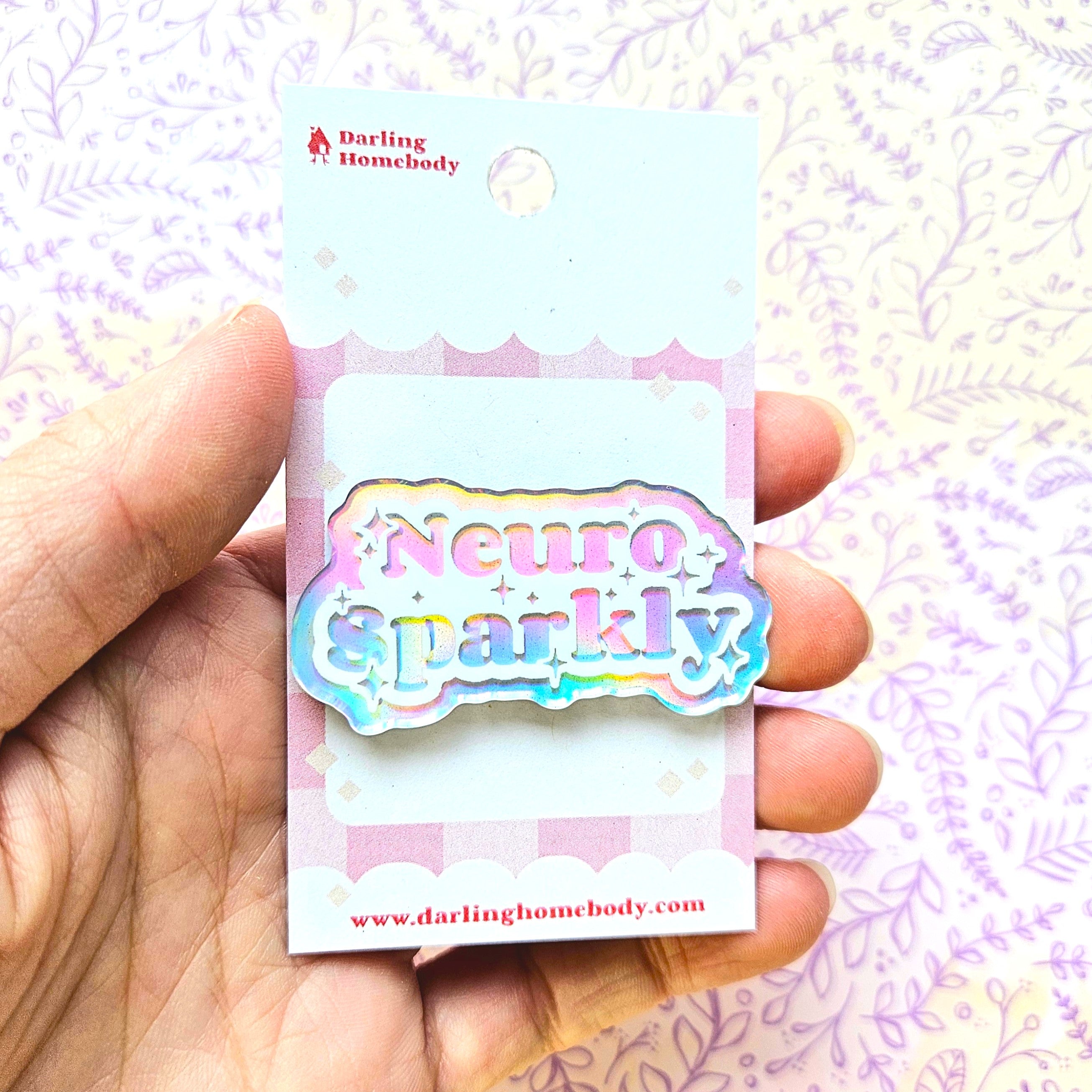 Neurosparkly Pin. Holographic Acrylic Pin. – Darling Homebody